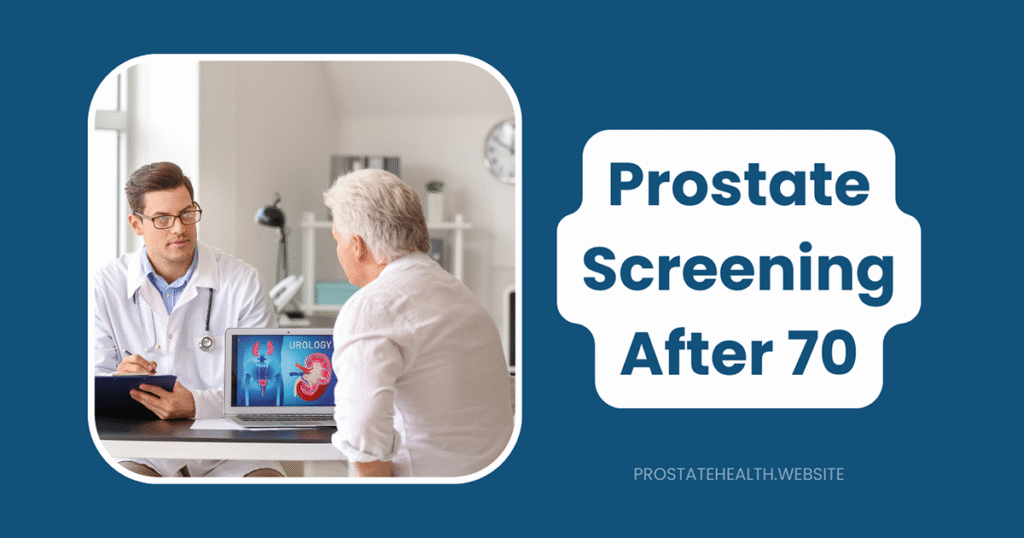 Prostate Screening After 70: When to Continue, When to Stop